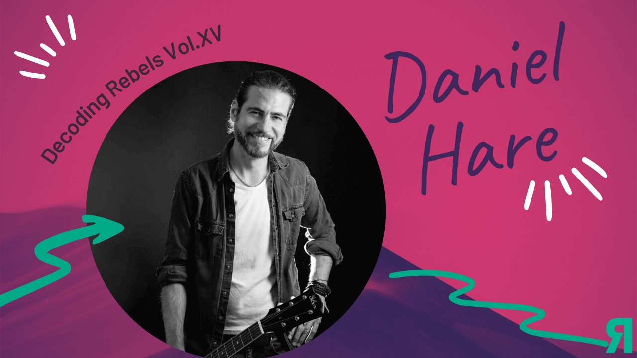 Daniel Hare - Decoding Rebels Vol.XV - Rebel Talent